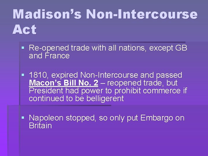 The War of 1812 CAUSES Conflict in Europe