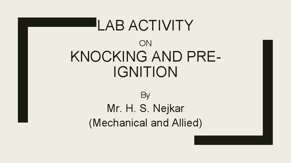 LAB ACTIVITY ON KNOCKING AND PREIGNITION By Mr