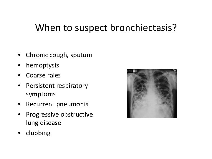 BRONCHIECTASIS Definition Abnormal and permanent dilation of bronchi