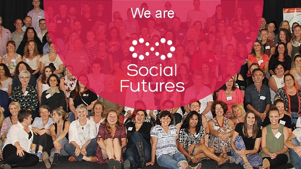 We are We acknowledge the Traditional Owners of