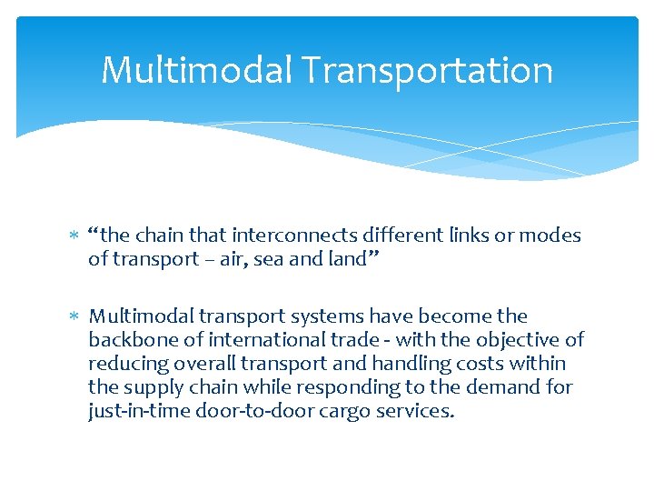 GLOBAL TRENDS IN MULTIMODAL TRANSPORTATION Legal Status of