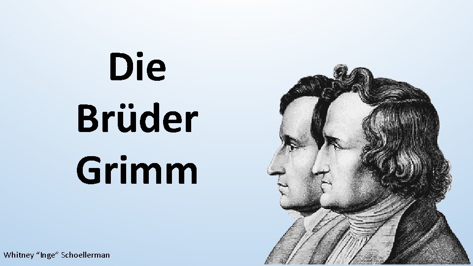 Die Brder Grimm Whitney Inge Schoellerman Dorothea Grimm