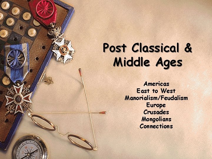 Post Classical Middle Ages Americas East to West