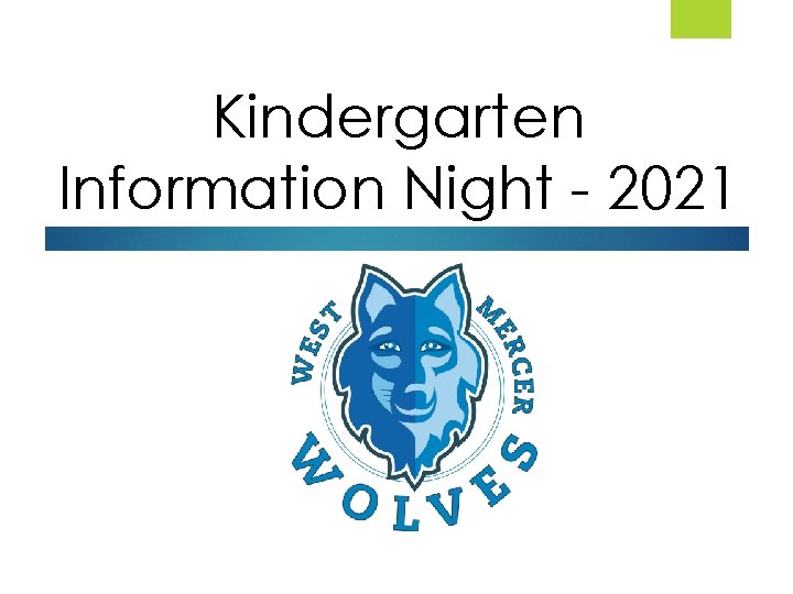 Kindergarten Information Night 2021 Welcome Families Overview of