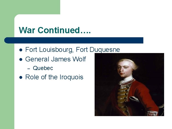 The French Indian War Objectives l Understand causes