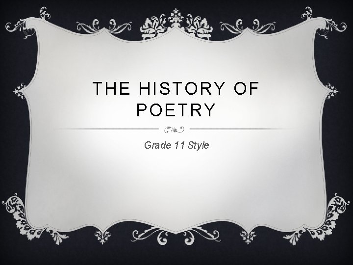THE HISTORY OF POETRY Grade 11 Style FAMOUS