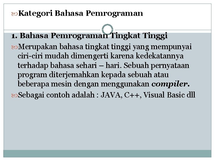 Bahasa Pemrograman POLTEK BALIKPAPAN 2010 Mahasiswa diharapkan dapat