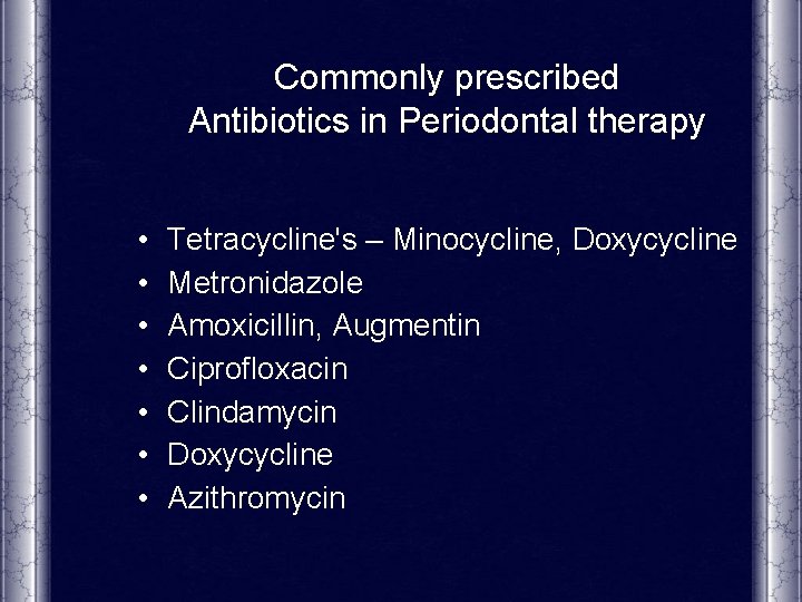 Systemic and local antimicrobial agents in Periodontal Therapy