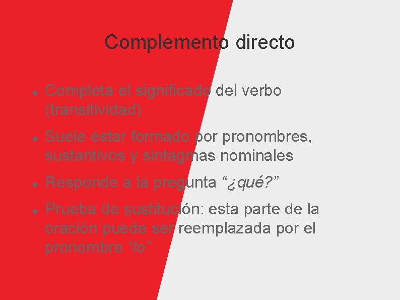 Complementos del verbo Repasemos Verbo indica accin esencia