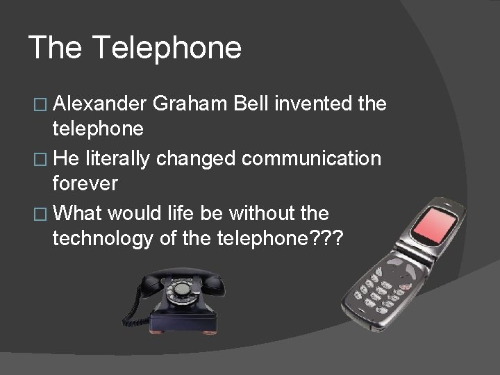 The Inventor who changed communication forever ALEXANDER GRAHAM