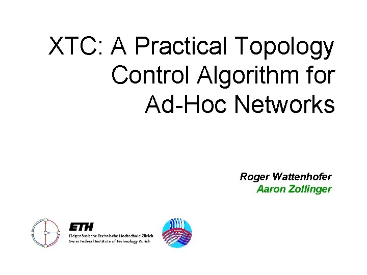 XTC A Practical Topology Control Algorithm for AdHoc