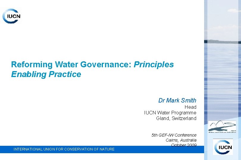 Reforming Water Governance Principles Enabling Practice Dr Mark