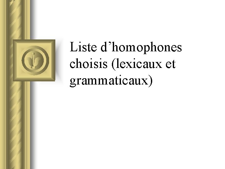 Expression crite II anne HOMOPHONES Mgr Dominika TopaBryniarska