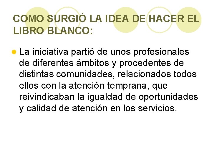 LIBRO BLANCO COMO SURGI LA IDEA DE HACER