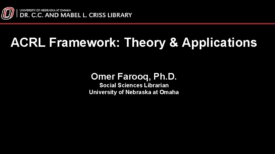 ACRL Framework Theory Applications Omer Farooq Ph D