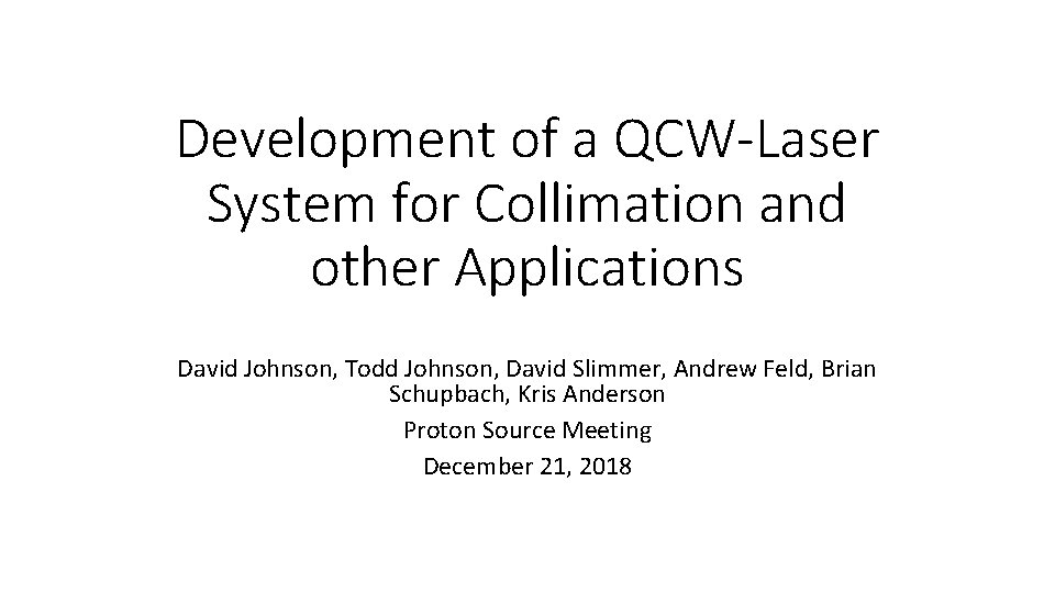 Development of a QCWLaser System for Collimation and