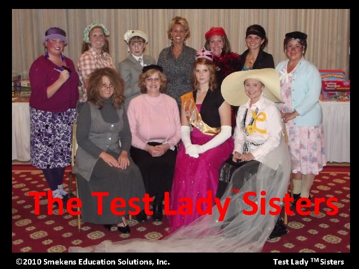 The Test Lady Sisters TM 2010 Smekens Education