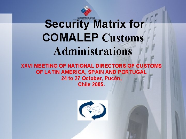 Security Matrix for COMALEP Customs Administrations XXVI MEETING
