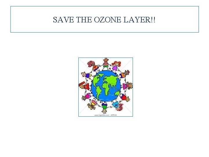 The Ozone Layer Done By Yrmila Lalloo 1