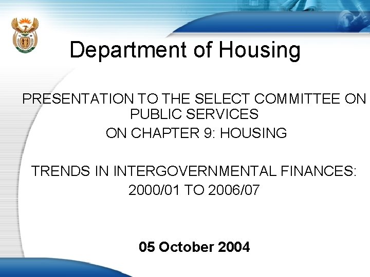 Department of Housing PRESENTATION TO THE SELECT COMMITTEE