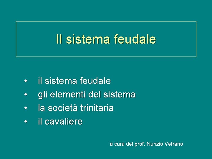 Il sistema feudale il sistema feudale gli elementi