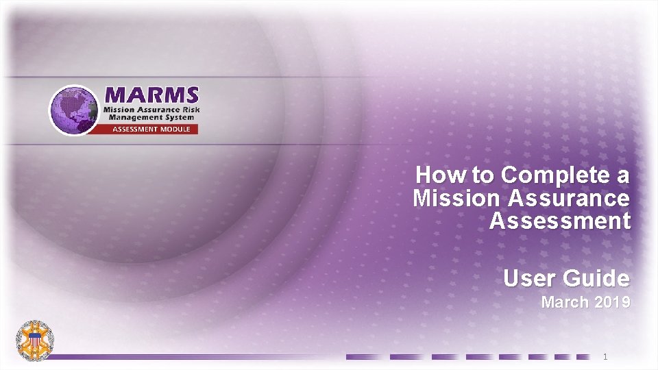 How to Complete a Mission Assurance Assessment User