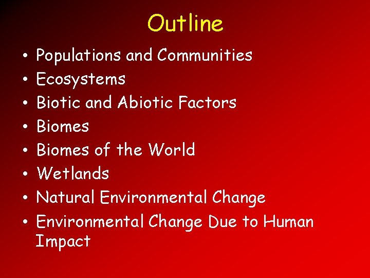 Natural Habitats Outline Populations and Communities Ecosystems Biotic