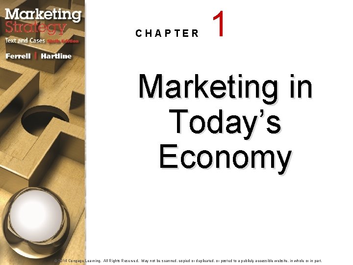 CHAPTER 1 Marketing in Todays Economy 2014 Cengage