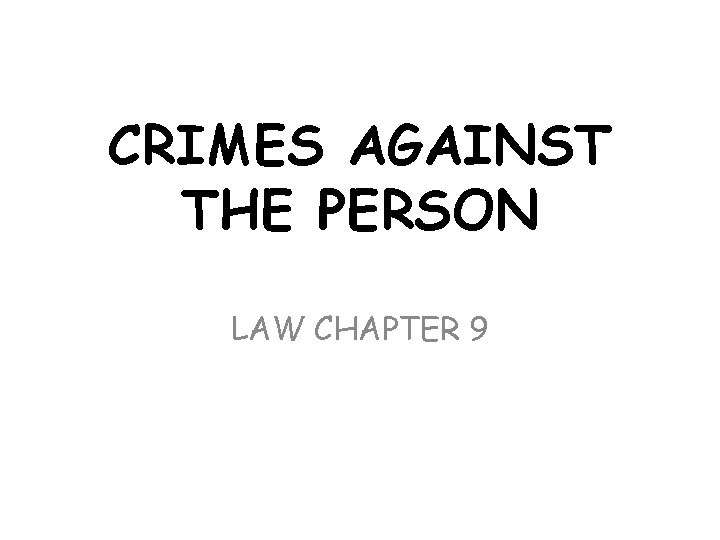 CRIMES AGAINST THE PERSON LAW CHAPTER 9 Examples