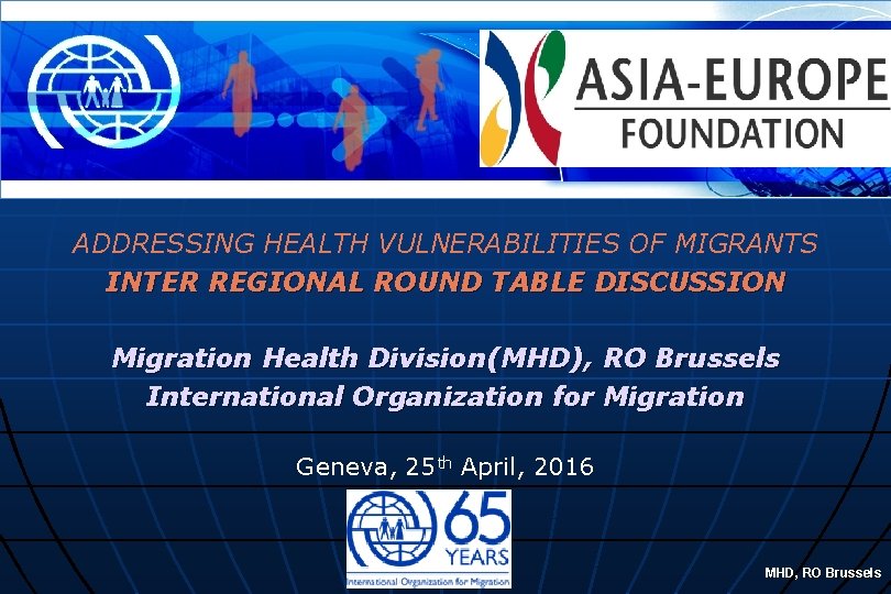 ADDRESSING HEALTH VULNERABILITIES OF MIGRANTS INTER REGIONAL ROUND