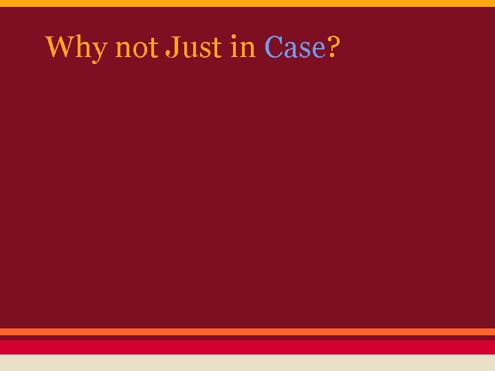 Thinking Session Just in Case vs Just in