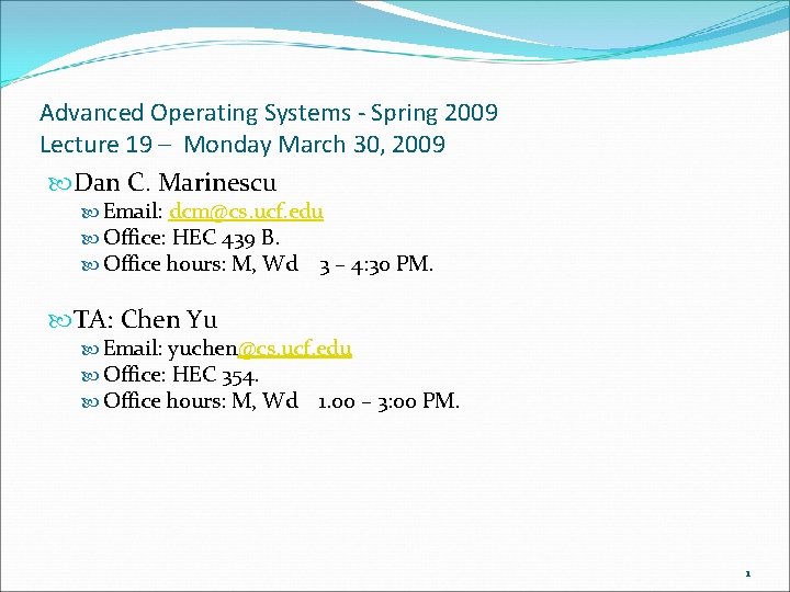 Advanced Operating Systems Spring 2009 Lecture 19 Monday