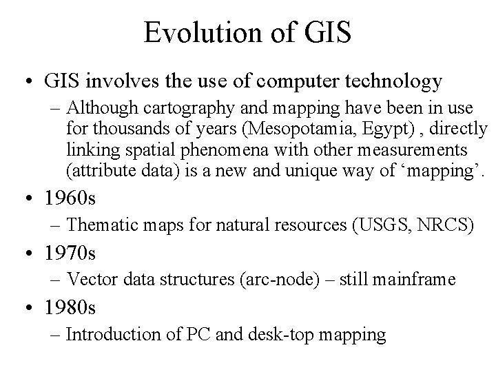 History of GIS Backtrack to What is Geography