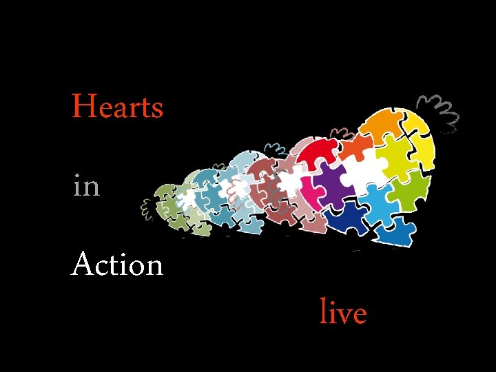 Hearts in Action live and those in prison