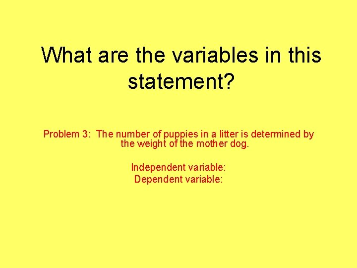 Science Skills Variables For the first 4 problems