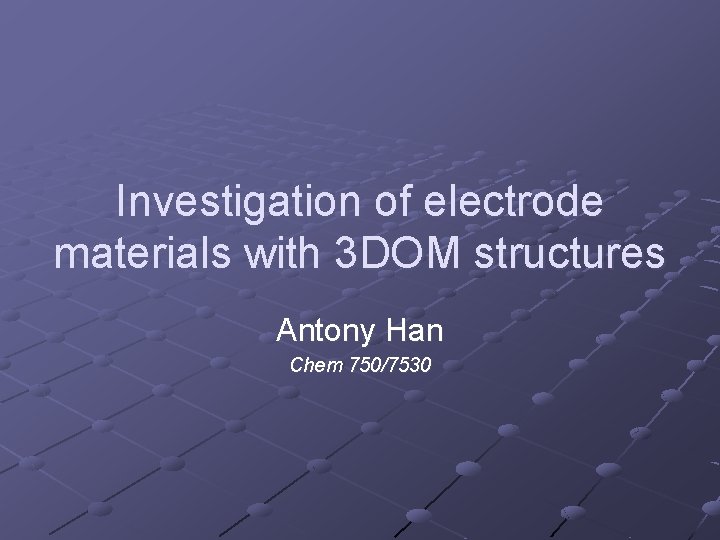 Investigation of electrode materials with 3 DOM structures