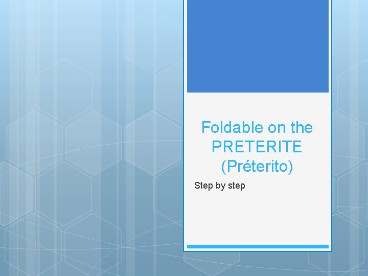 Foldable on the PRETERITE Prterito Step by step