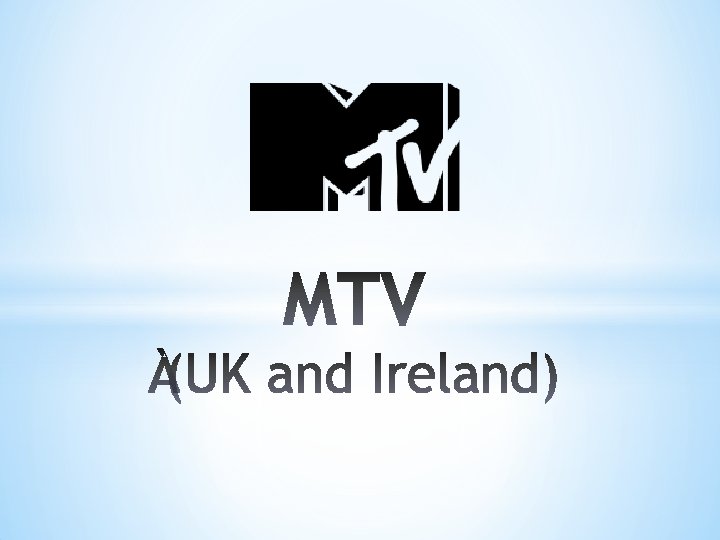 MTV is a 24 hour general entertainment channel