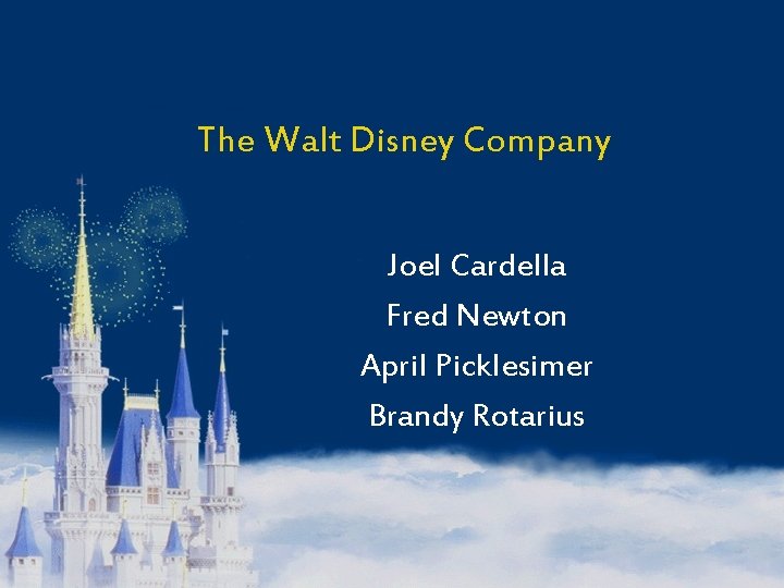 The Walt Disney Company Joel Cardella Fred Newton