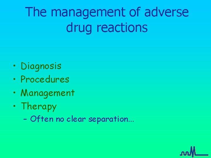 The management of adverse drug reactions Diagnosis Procedures