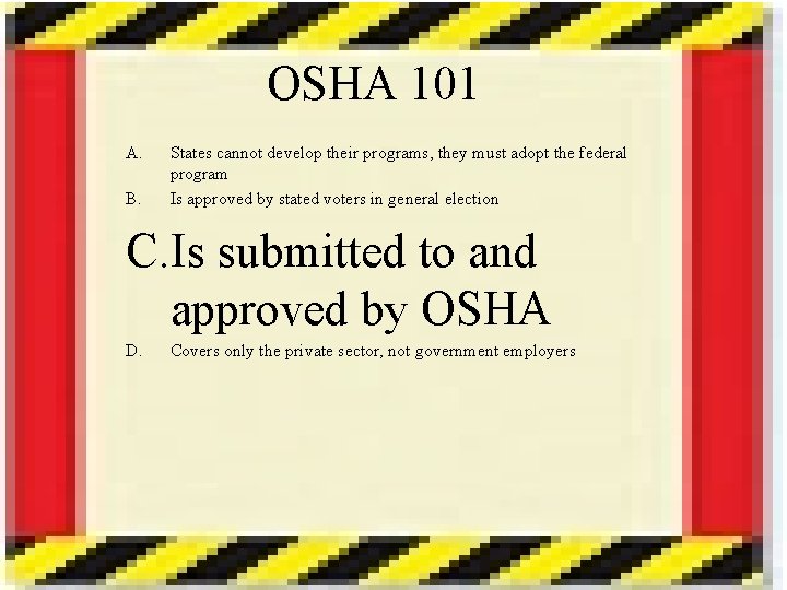 OSHA 101 1 What is OSHA responsible for
