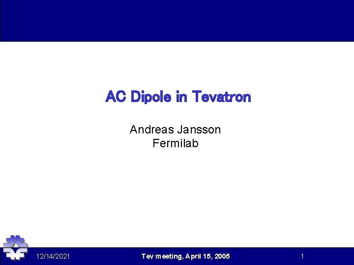 AC Dipole in Tevatron Andreas Jansson Fermilab 12142021