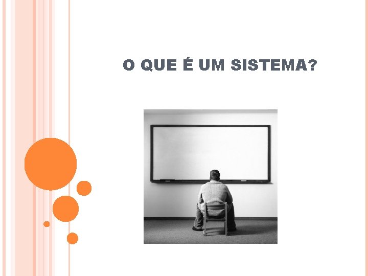 O QUE UM SISTEMA SIGNIFICADO DA PALAVRA SISTEMA