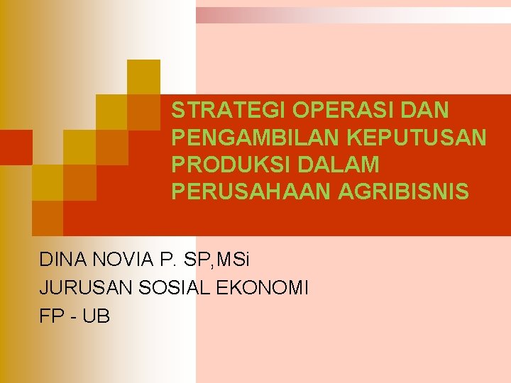 STRATEGI OPERASI DAN PENGAMBILAN KEPUTUSAN PRODUKSI DALAM PERUSAHAAN