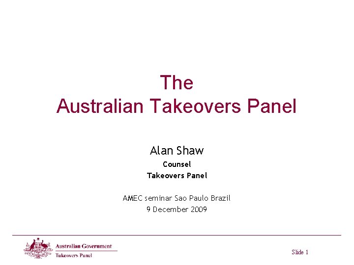 The Australian Takeovers Panel Alan Shaw Counsel Takeovers