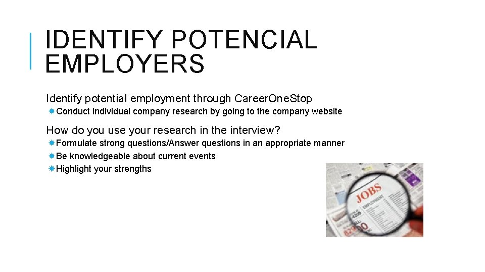 THE JOB SEARCH IDENTIFY YOUR STRENGTHS What are