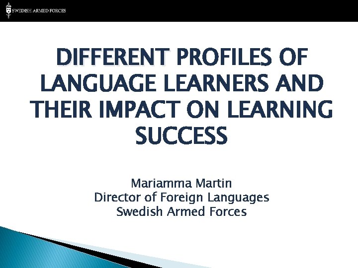 DIFFERENT PROFILES OF LANGUAGE LEARNERS AND THEIR IMPACT