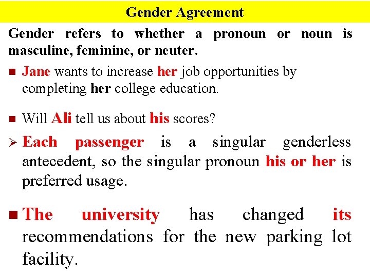 Consistency with Pronouns Noun Pronoun Agreement Pronouns n