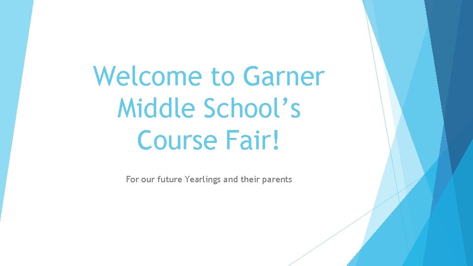 Welcome to Garner Middle Schools Course Fair For