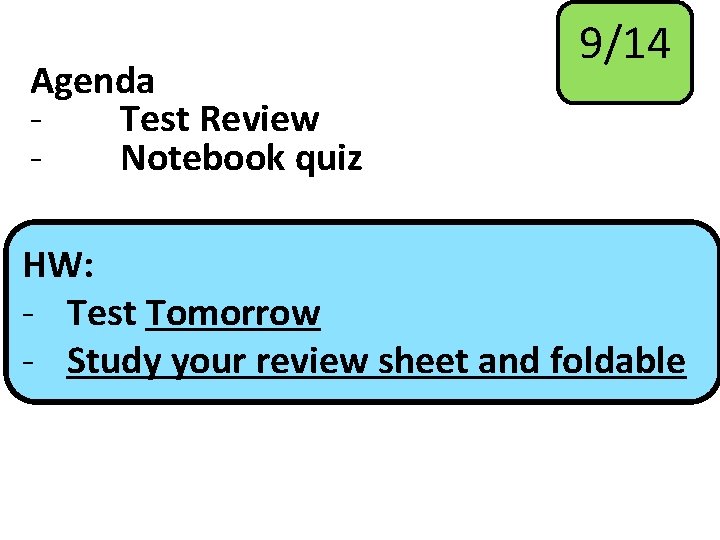 Agenda Test Review Notebook quiz 914 HW Test